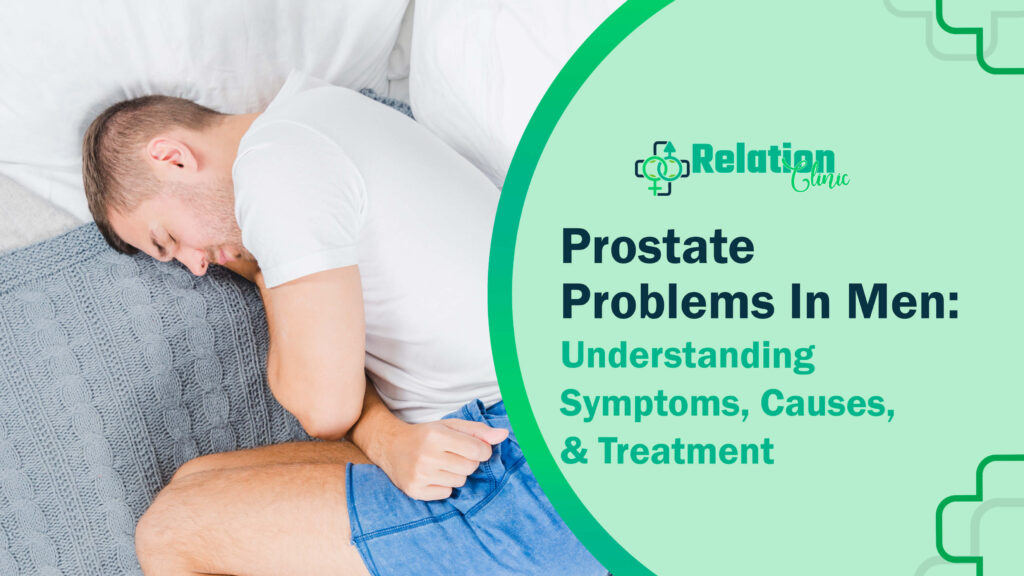 3 Alarming Prostate Problems In Men: Understanding Symptoms, Causes ...